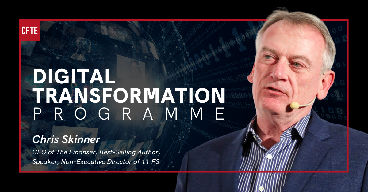 Digital Transformation Programme with Chris Skinner - CFTE