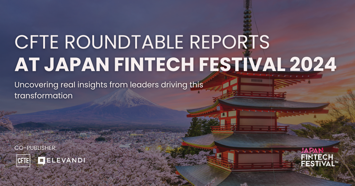 CFTE Roundtable Reports at Japan Fintech Festival 2024 - CFTE