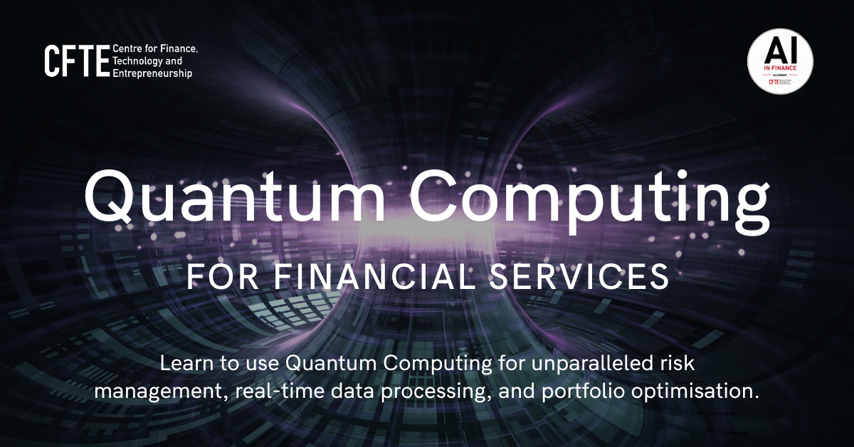 Be a Part of the Future of Quantum for Finance with CFTE - CFTE